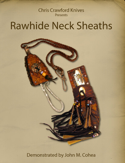Rawhide Neck Sheaths with John Cohea (DVD) - Artisan Ideas