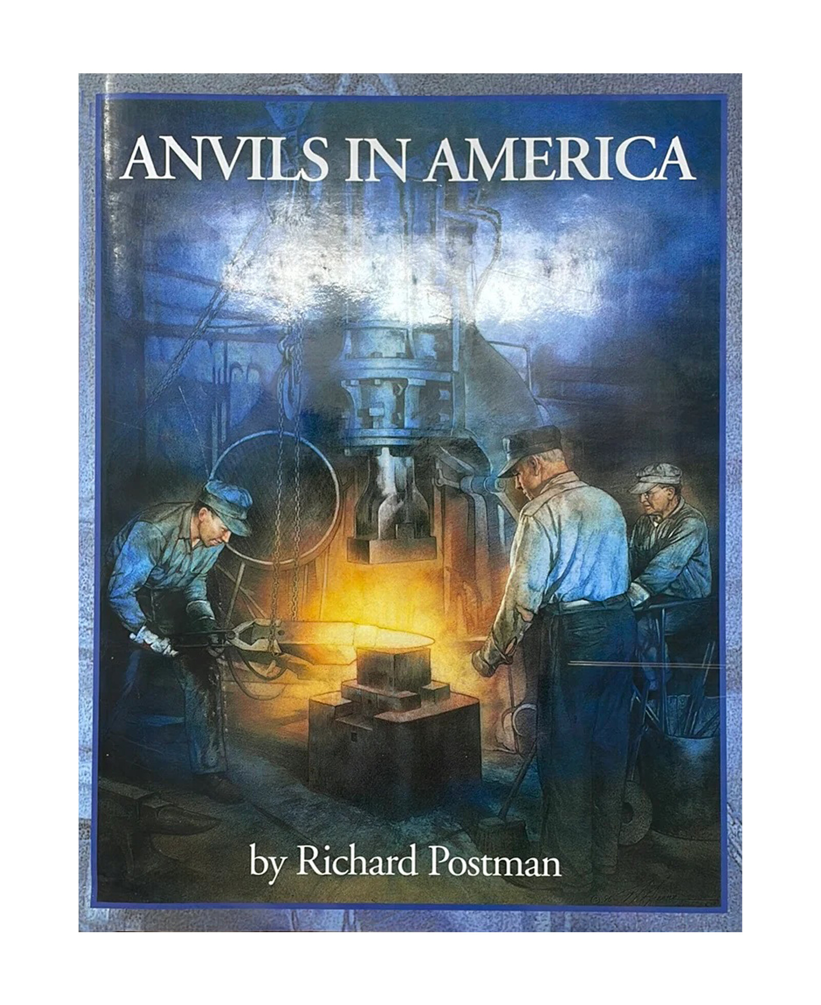ANVILS IN AMERICA BY RICHARD POSTMAN - www.ArtisanIdeas.com