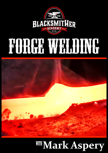 FORGE WELDING COURSE WITH MARK ASPERY DVD - www.ArtisanIdeas.com