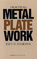 Practical Metal Plate Work by Paul Hasluck - Artisan Ideas