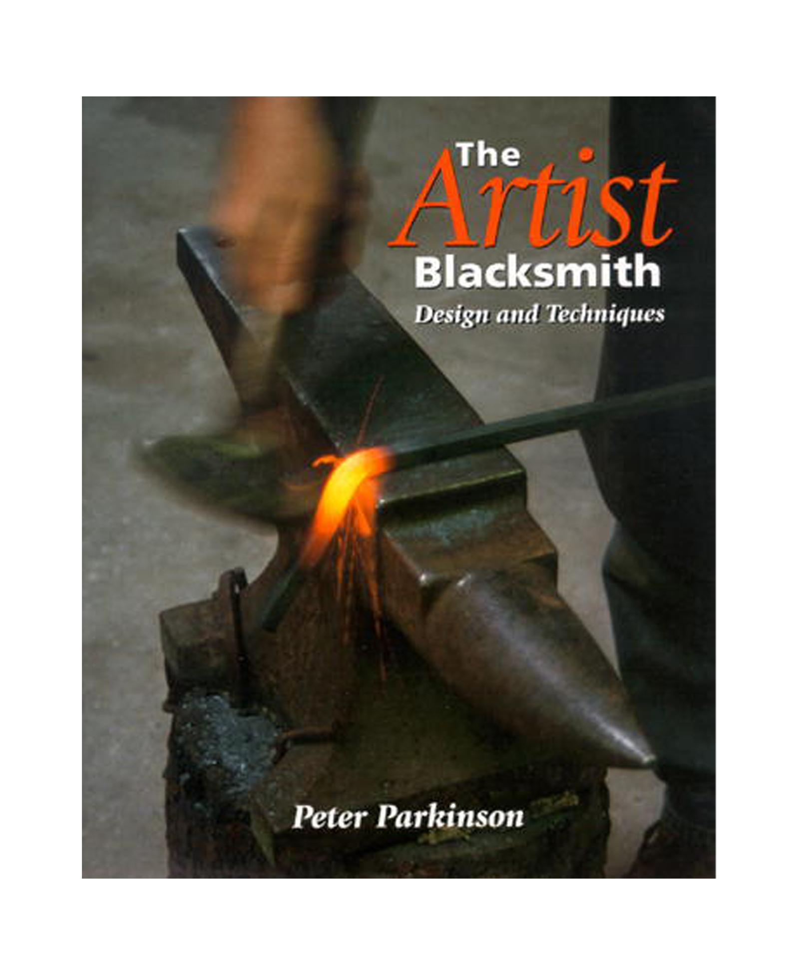 The Artist Blacksmith by Peter Parkinson (Hardcover)