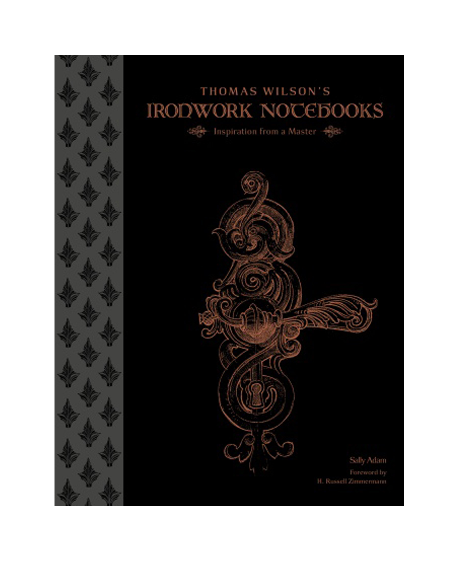 Thomas Wilson's Ironwork Notebooks: Inspiration from a Master - Artisan ...